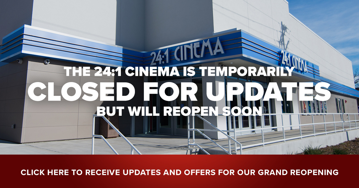The 24:1 Cinema Is Temporarily Closed for Updates but Will Reopen Soon ...